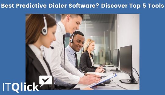 Best Predictive Dialer Software? Discover Top 5 Systems